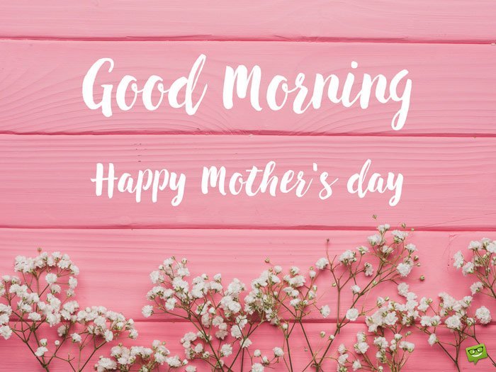 130+ Good Morning Wishes on Mother’s Day with Images - Good Morning Wishes