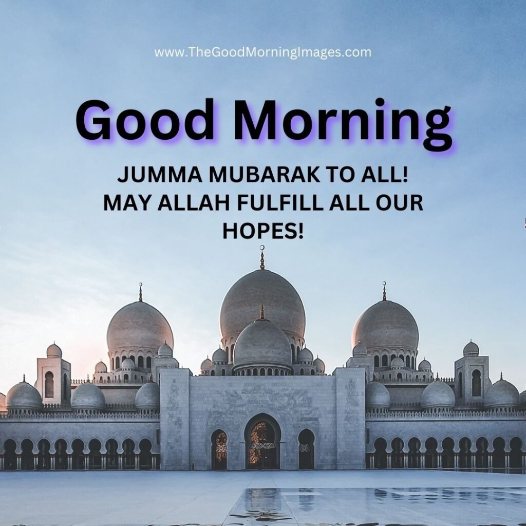 140+ Good Morning Jumma Mubarak Wishes, GIFs & Images - Good Morning Wishes