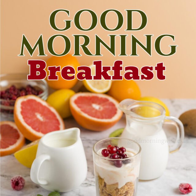 150+ Good Morning Breakfast Images - Good Morning Wishes