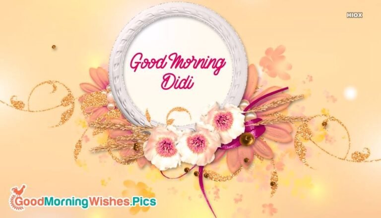 140+ Good Morning Didi Images - Good Morning Wishes