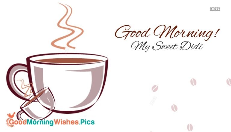 140+ Good Morning Didi Images - Good Morning Wishes