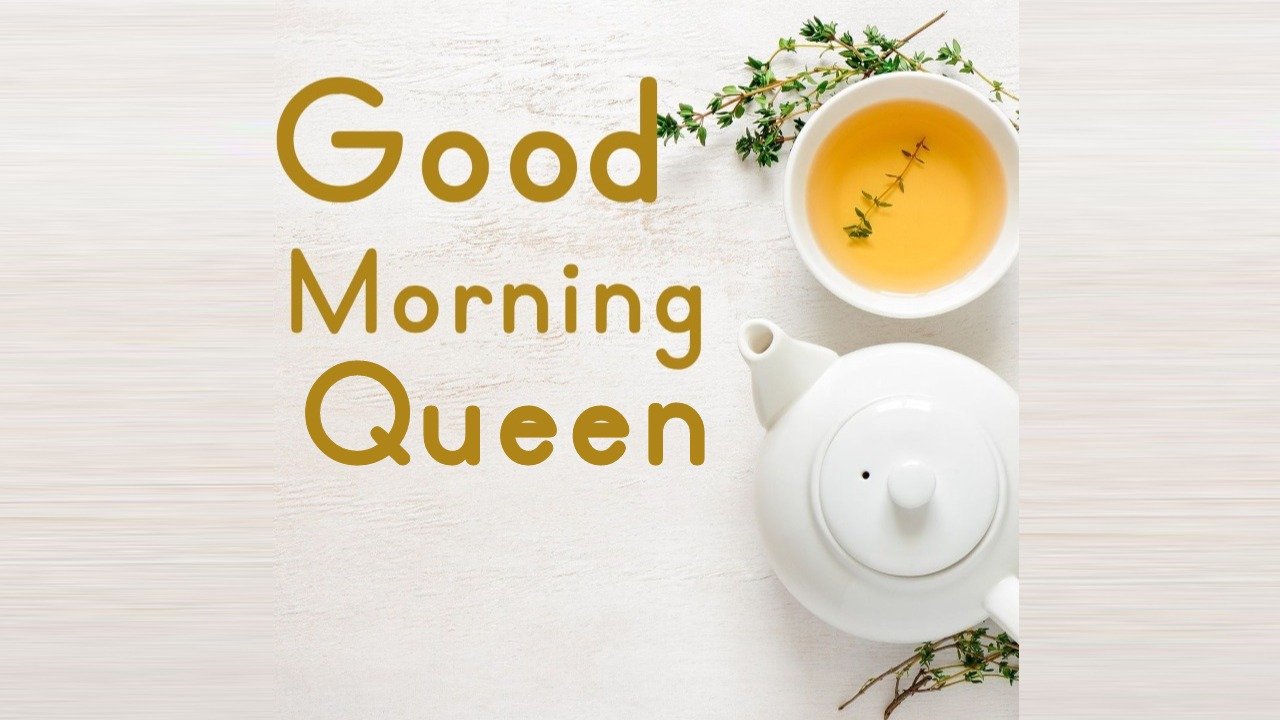 35+ Good Morning Queen Images - Good Morning Wishes