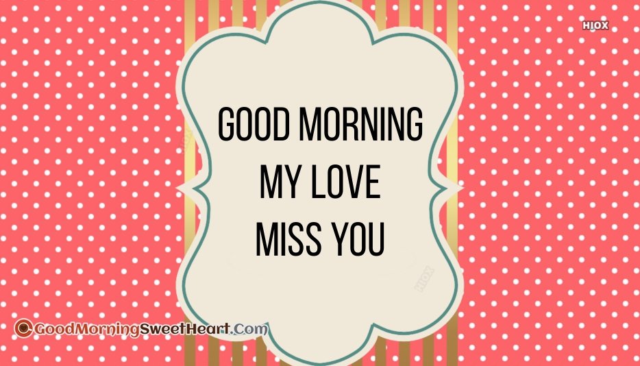 30+ Good Morning I Miss You Wishes and Images - Good Morning Wishes